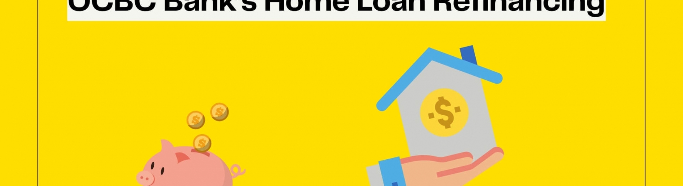 All You Need to Know about OCBC Bank’s Home Loan Refinancing | Home ...