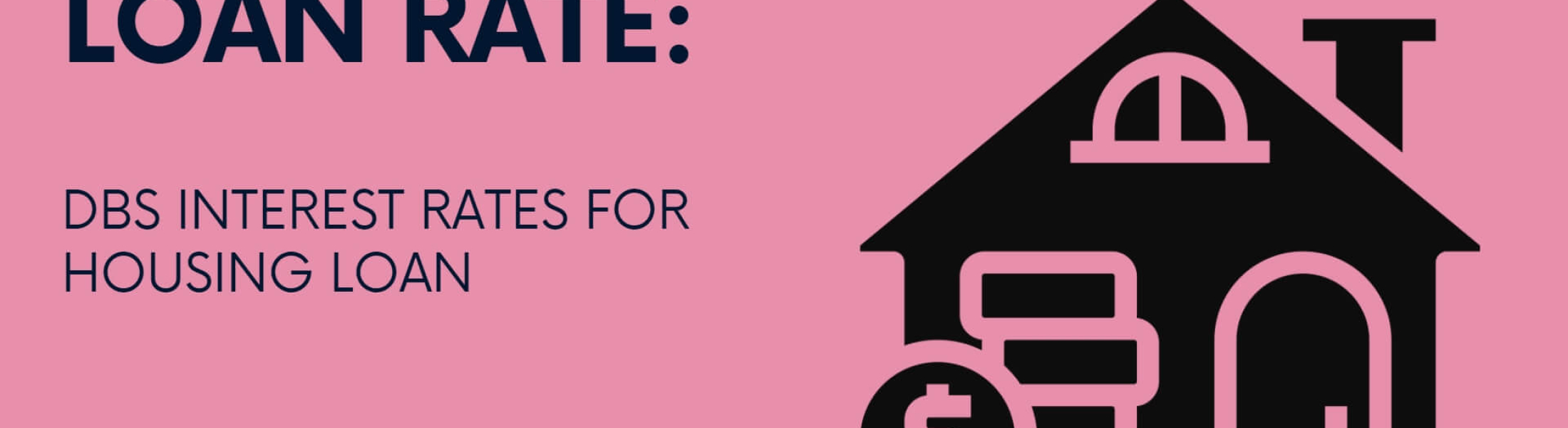 Dbs Housing Loan Rate: Dbs Interest Rates for Housing Loan | Home Loan Whiz