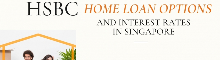 HSBC Home Loan Options and Interest Rates in Singapore | Home Loan Whiz